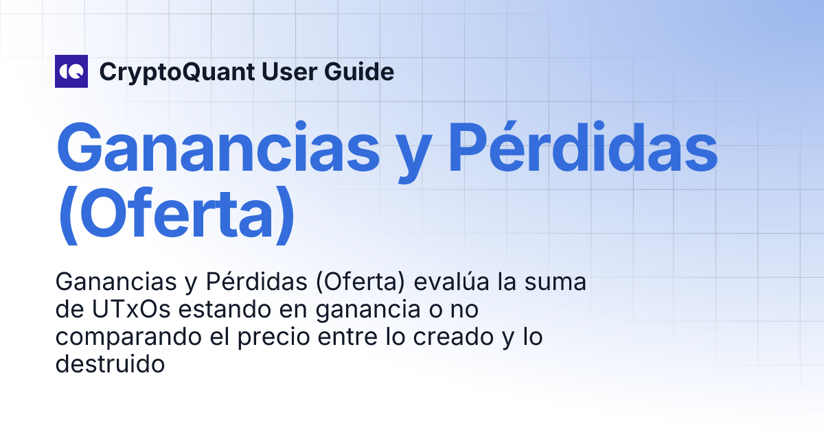 Ganancias y Pérdidas (Oferta) | CryptoQuant User Guide