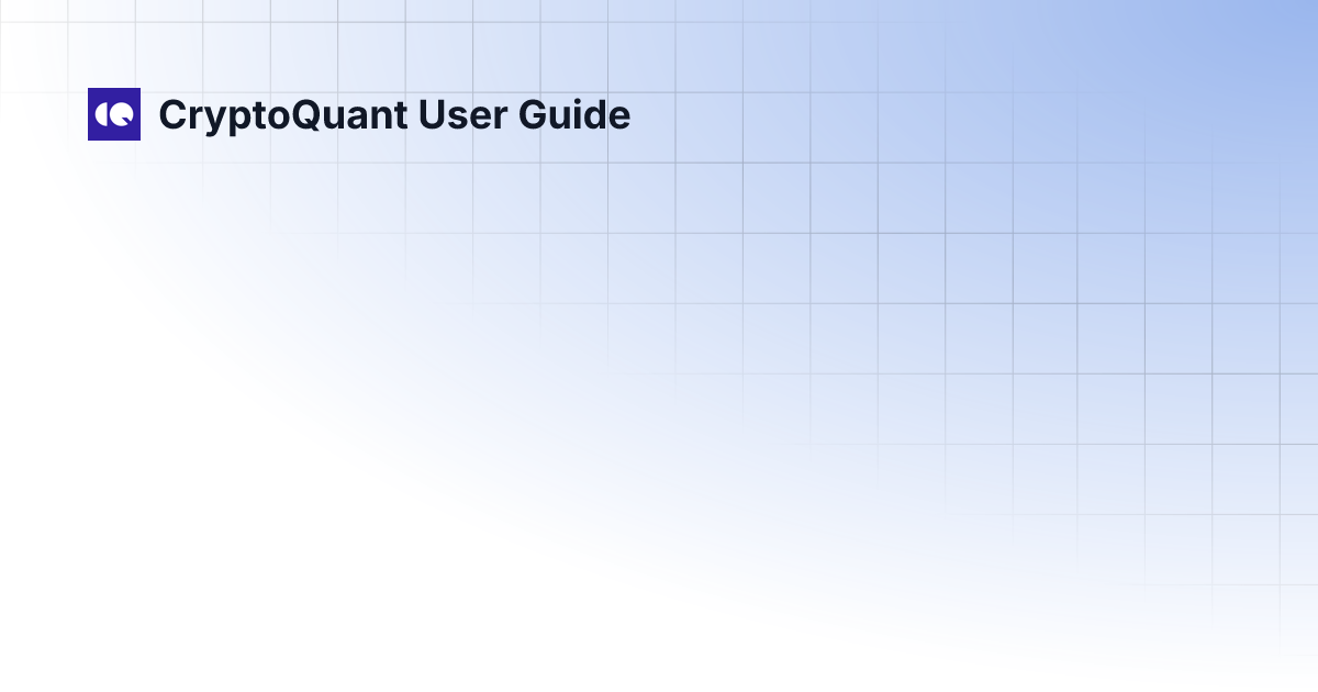 راهنمای جامع داده‌های کریپتوکوانت | CryptoQuant User Guide