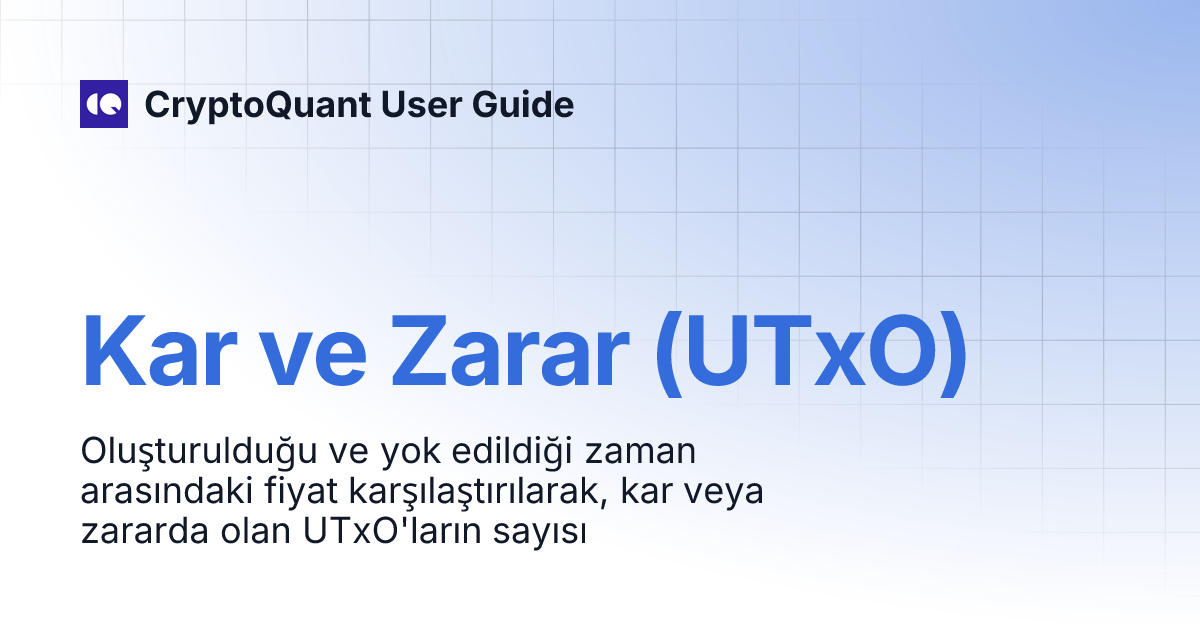 Kar ve Zarar (UTxO) | Turkish | CryptoQuant User Guide