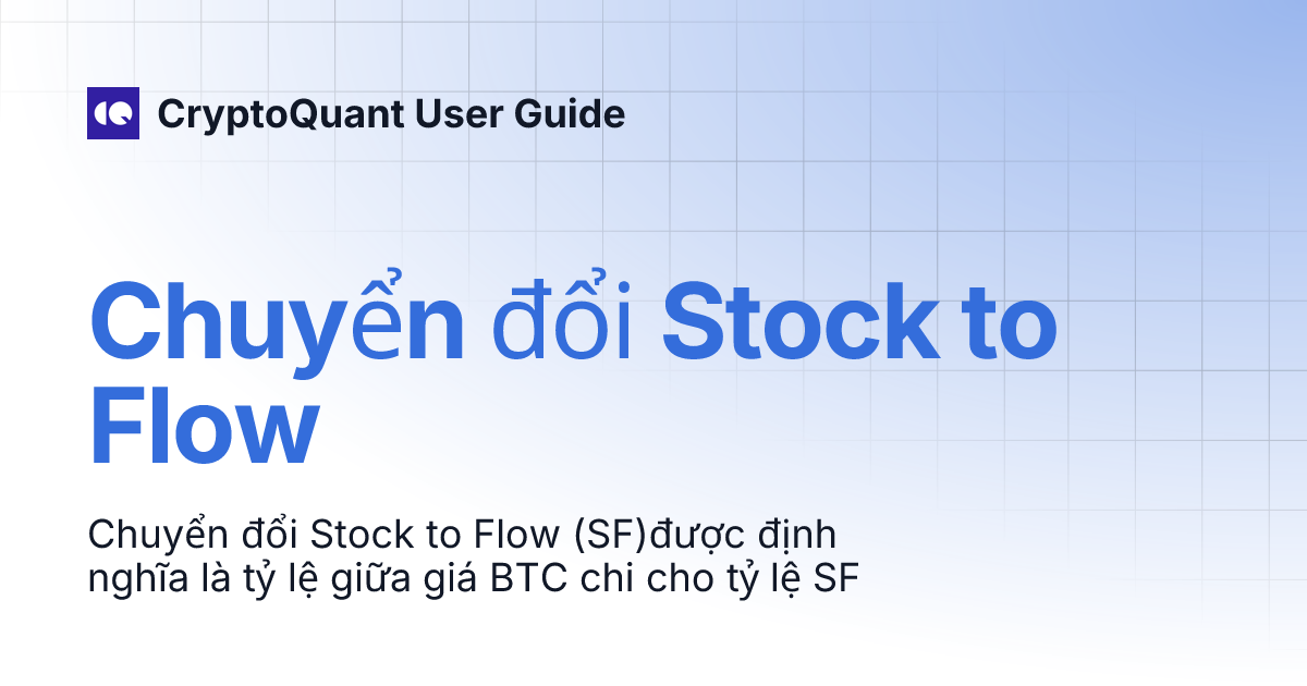 Chuyển đổi Stock to Flow | CryptoQuant User Guide
