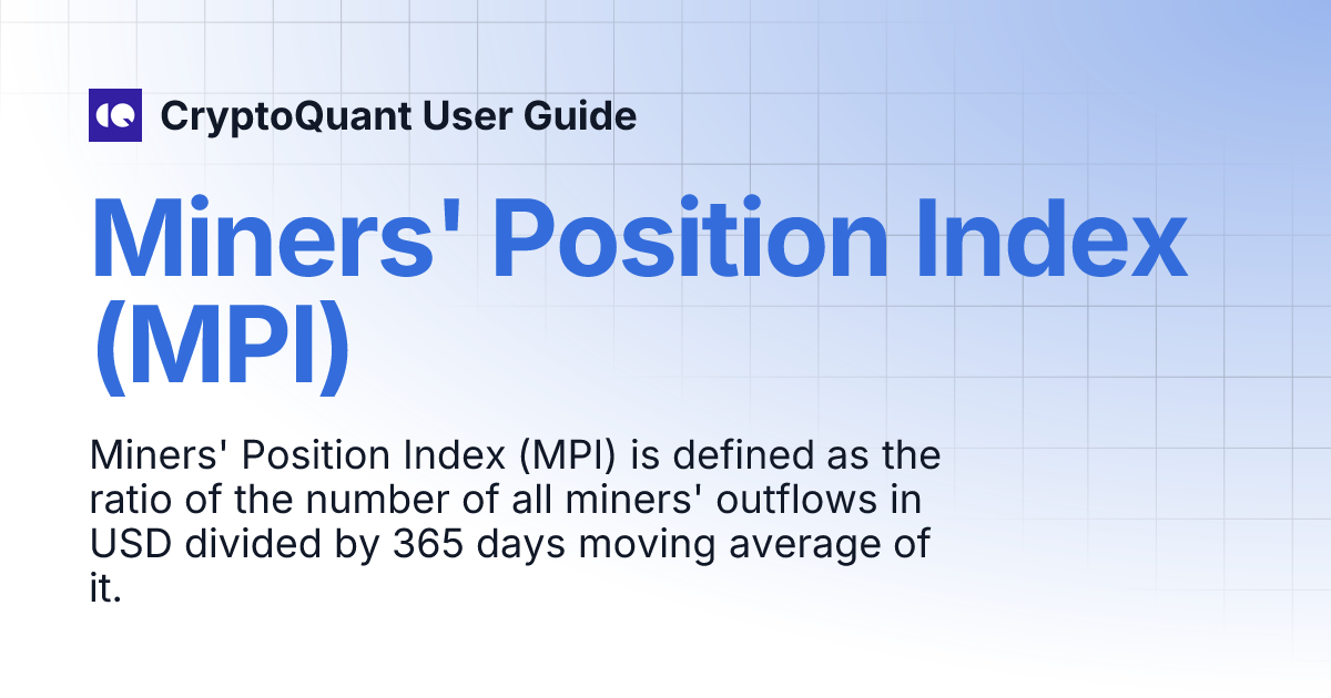Miners' Position Index (MPI) | CryptoQuant User Guide