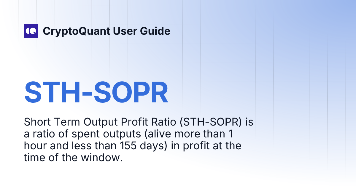STH-SOPR | CryptoQuant User Guide