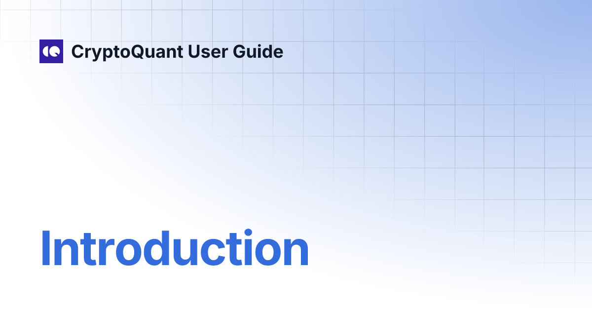 Introduction | CryptoQuant User Guide