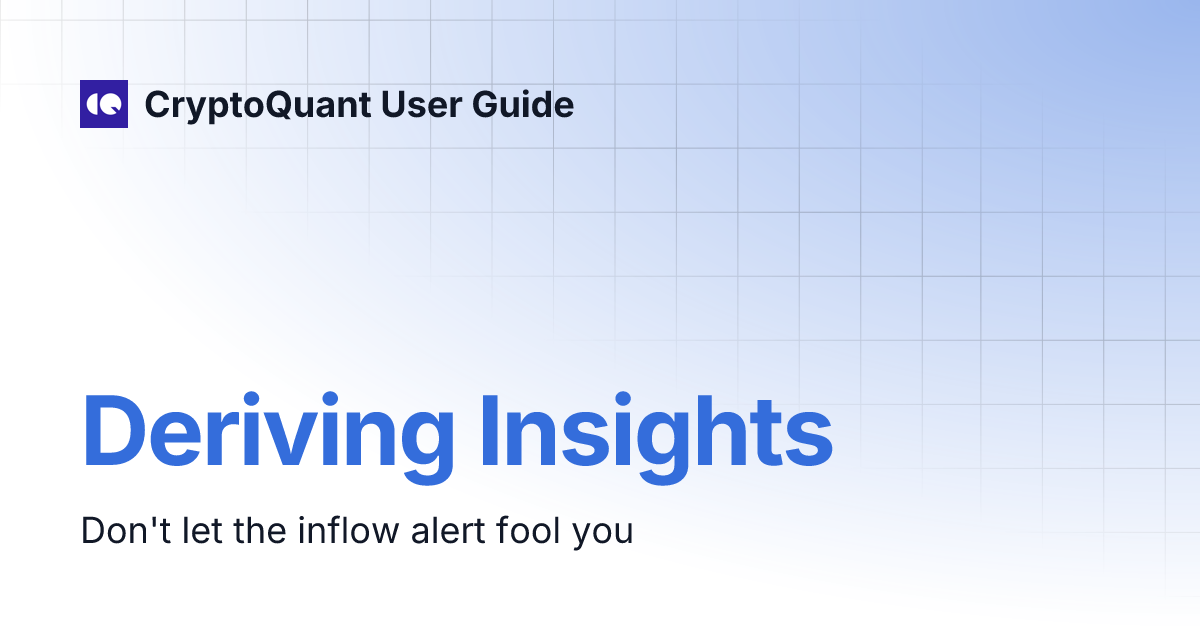Deriving Insights | CryptoQuant User Guide