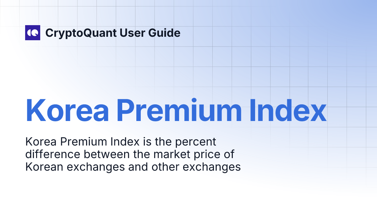 Korea Premium Index | CryptoQuant User Guide
