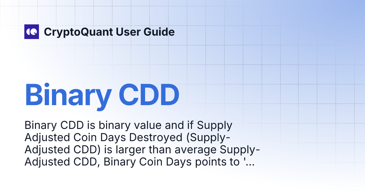 Binary CDD | CryptoQuant User Guide