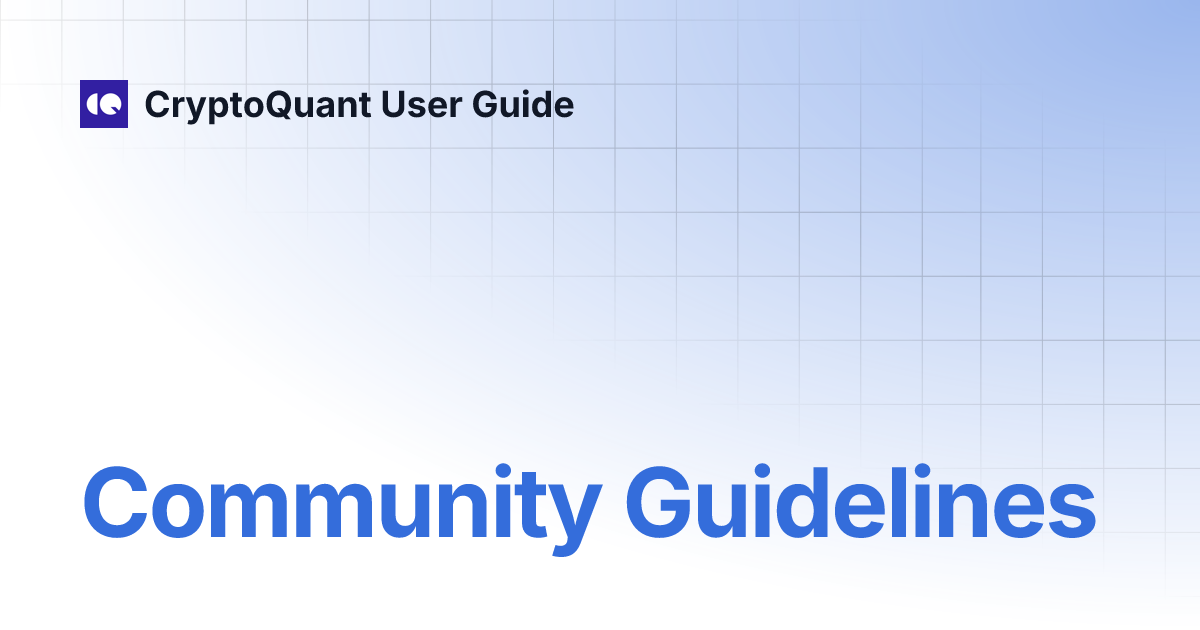 Community Guidelines | CryptoQuant User Guide